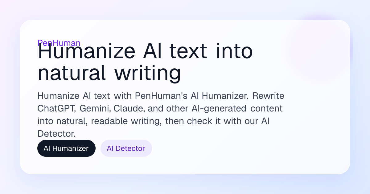 PenHuman AI Humanizer — Humanize AI Text & Detect AI Writing